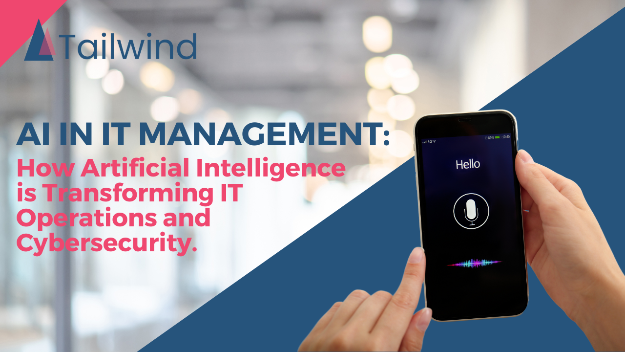 AI in IT Management: How Artificial Intelligence is Transforming IT Operations and Cybersecurity